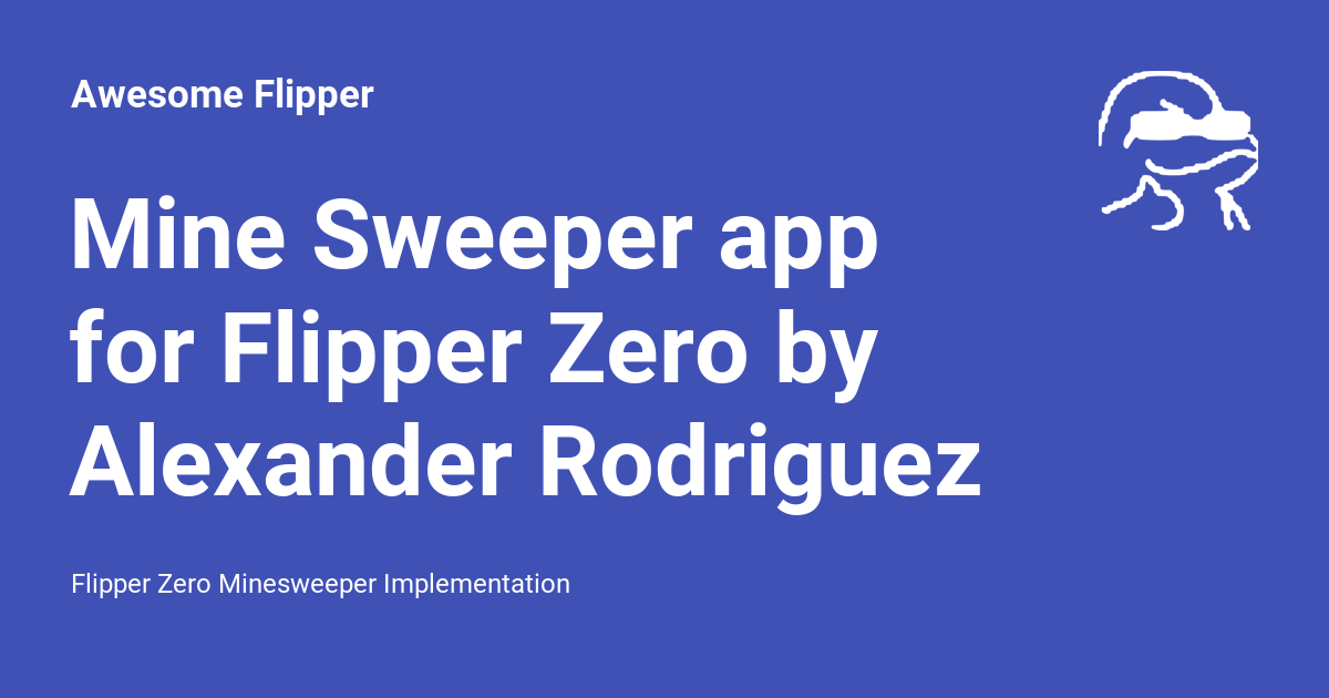 Mine Sweeper app for Flipper Zero by Alexander Rodriguez - Awesome Flipper