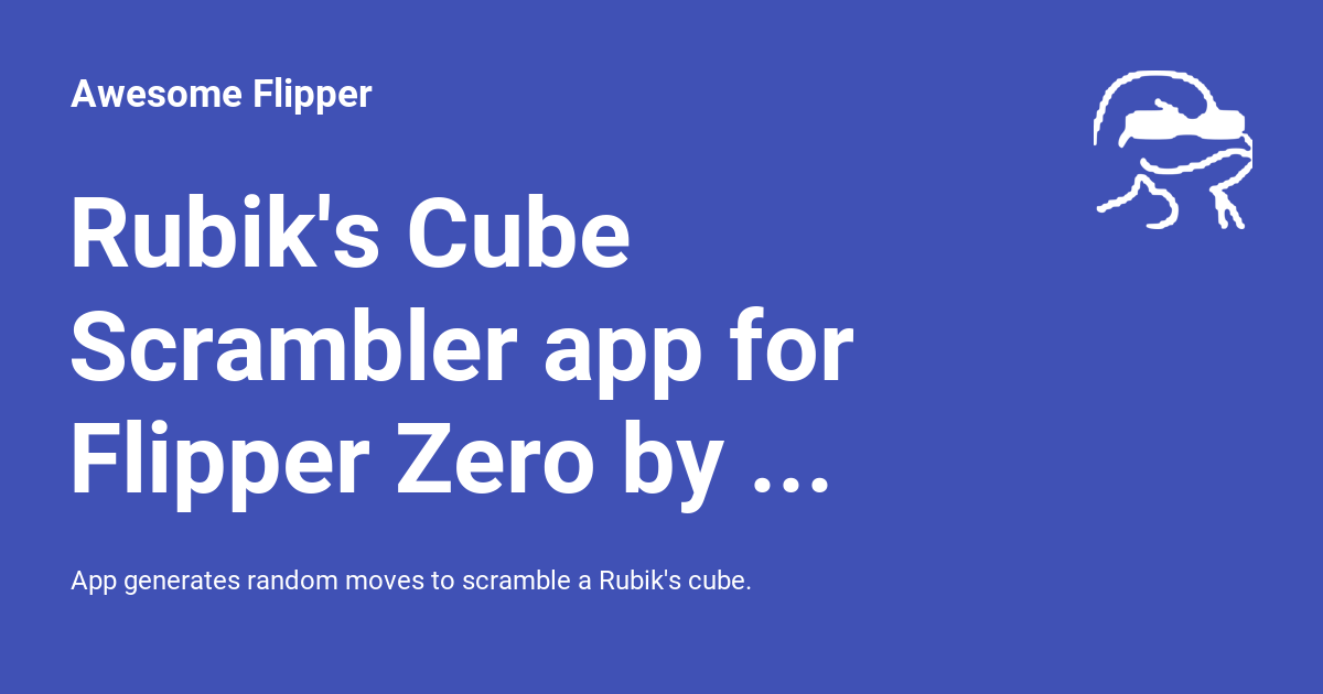 Rubik's Cube Scrambler app for Flipper Zero by Check repo - Awesome Flipper