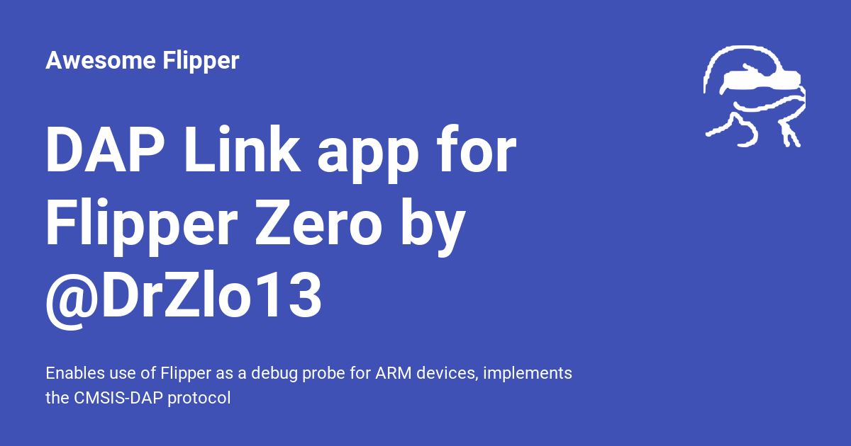 DAP Link app for Flipper Zero by @DrZlo13 - Awesome Flipper
