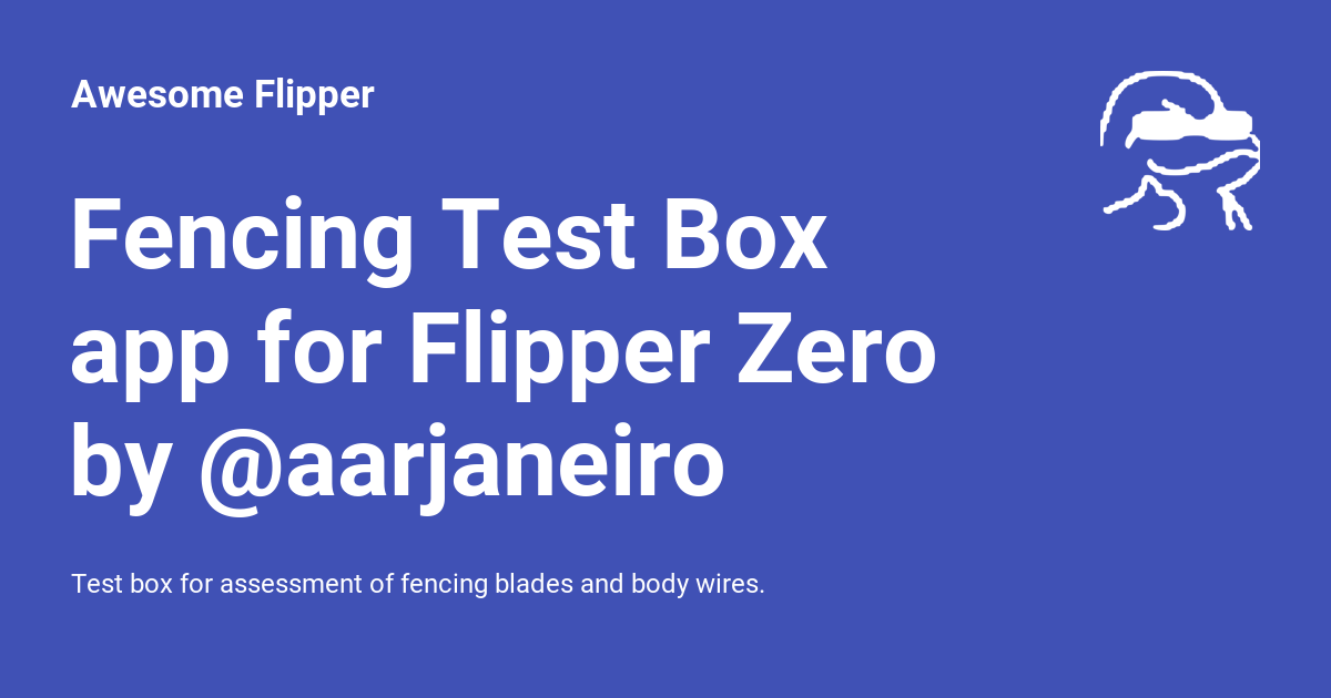 Fencing Test Box app for Flipper Zero by @aarjaneiro - Awesome Flipper