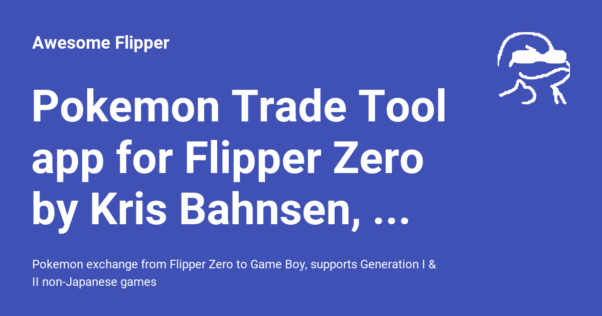 Pokemon Trade Tool app for Flipper Zero by Kris Bahnsen, Esteban ...