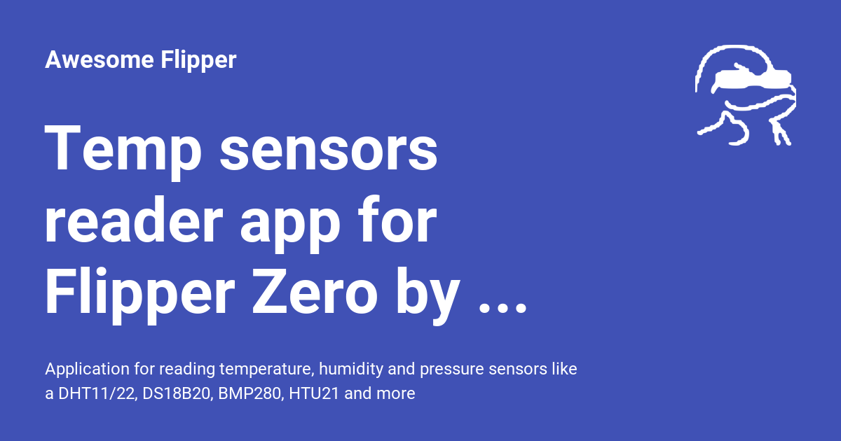 Temp sensors reader app for Flipper Zero by Check repo - Awesome Flipper