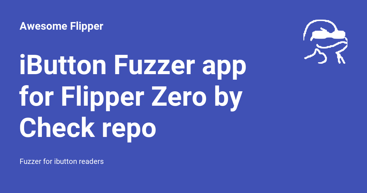 iButton Fuzzer app for Flipper Zero by Check repo - Awesome Flipper
