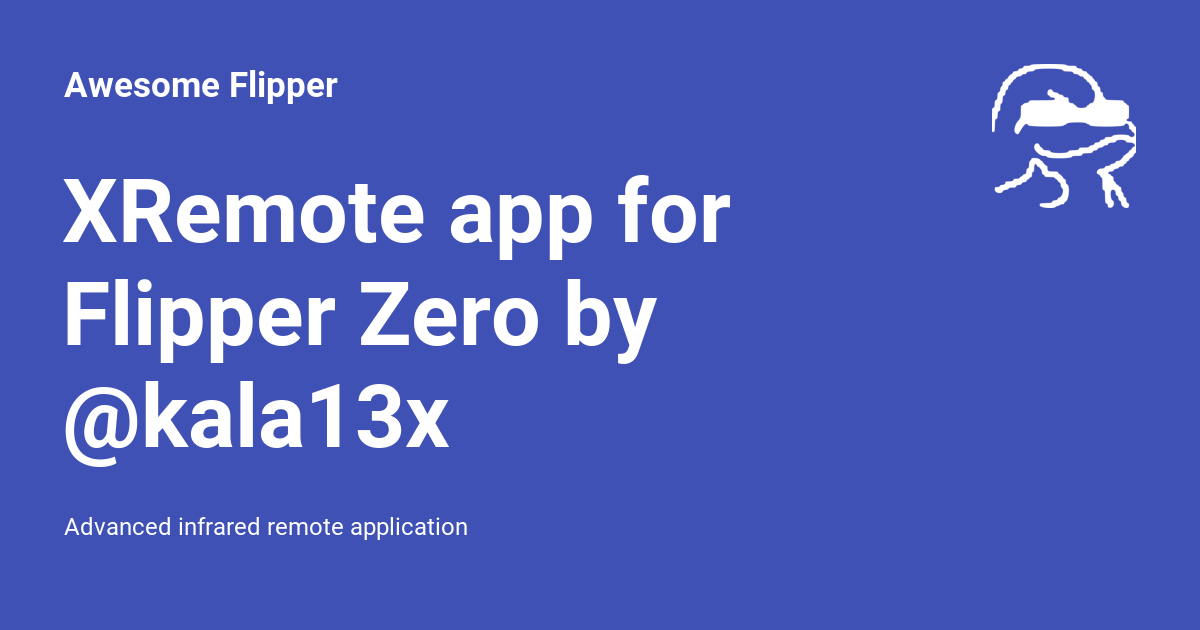 XRemote app for Flipper Zero by @kala13x - Awesome Flipper