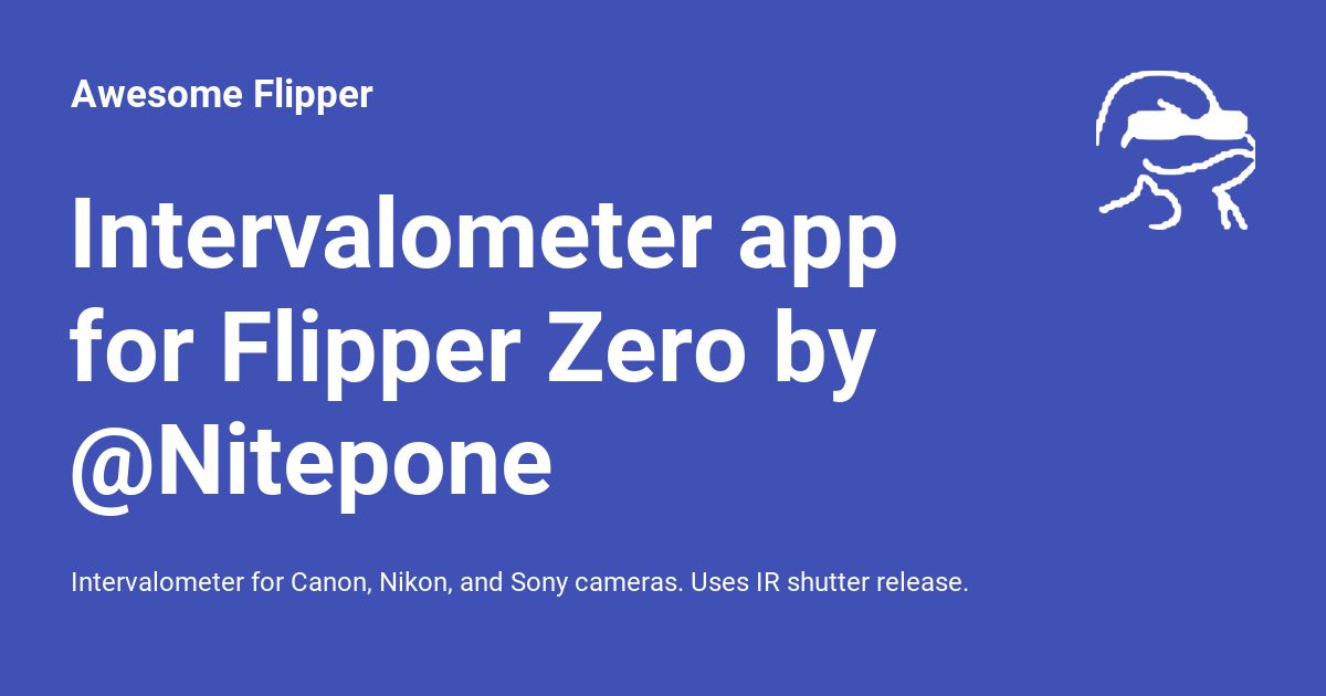 Intervalometer app for Flipper Zero by @Nitepone - Awesome Flipper