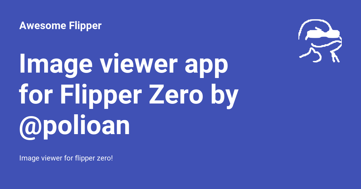 Image viewer app for Flipper Zero by @polioan - Awesome Flipper