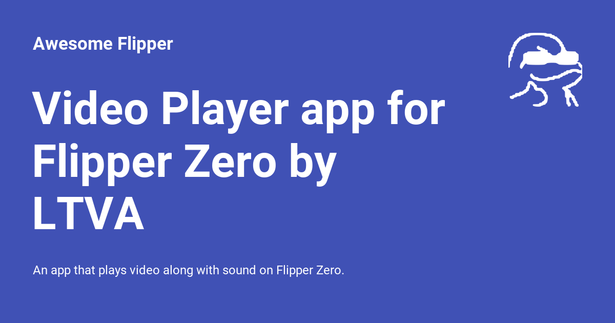 Video Player app for Flipper Zero by LTVA - Awesome Flipper