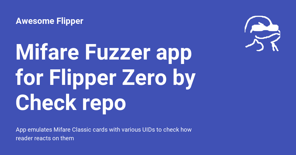 Mifare Fuzzer app for Flipper Zero by Check repo - Awesome Flipper