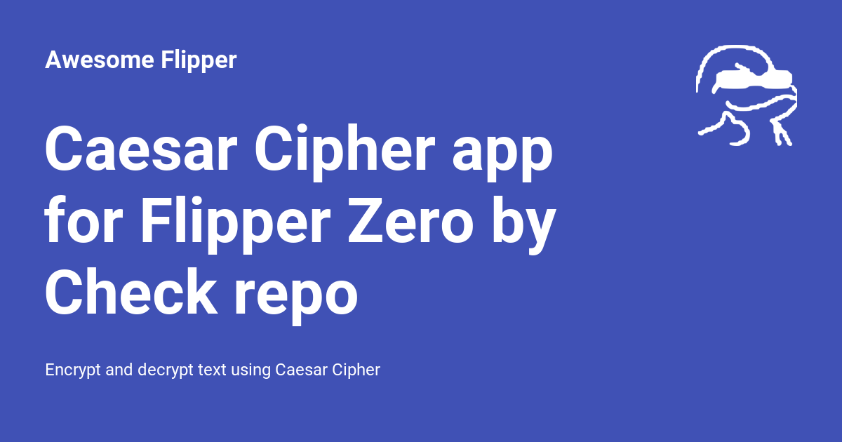 Caesar Cipher App For Flipper Zero By Check Repo Awesome Flipper