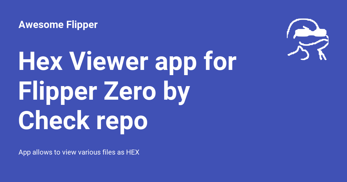 Hex Viewer App For Flipper Zero By Check Repo Awesome Flipper