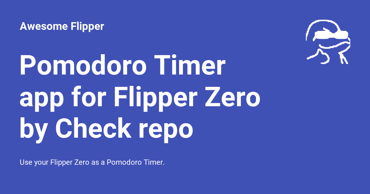 Pomodoro Timer app for Flipper Zero by Check repo - Awesome Flipper