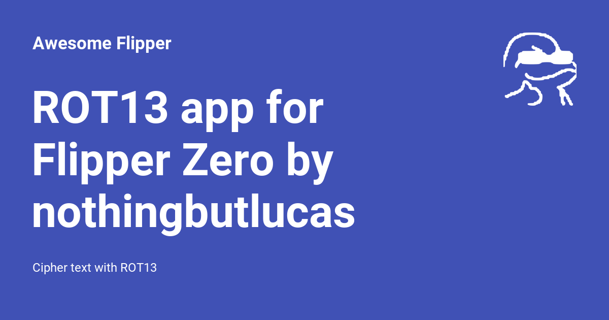 ROT13 app for Flipper Zero by nothingbutlucas - Awesome Flipper