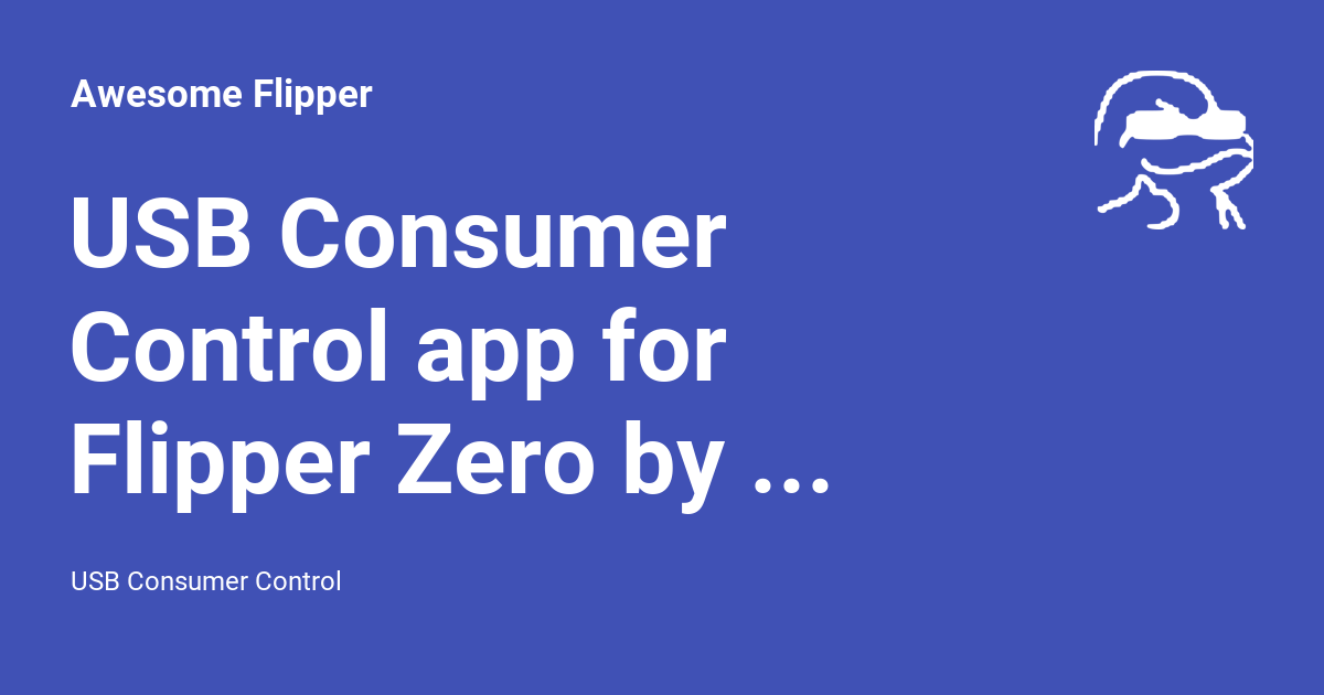 USB Consumer Control app for Flipper Zero by piraija - Awesome Flipper