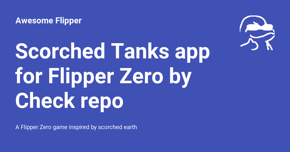 Scorched Tanks app for Flipper Zero by Check repo - Awesome Flipper