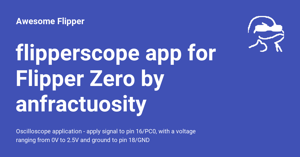 flipperscope app for Flipper Zero by anfractuosity - Awesome Flipper