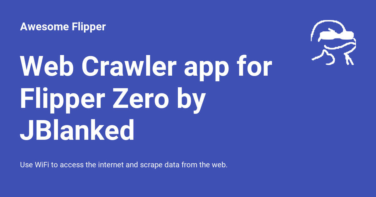 Web Crawler app for Flipper Zero by JBlanked - Awesome Flipper
