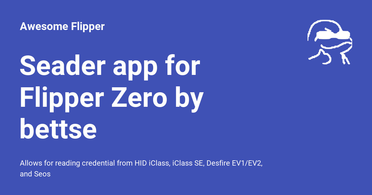 Seader app for Flipper Zero by bettse - Awesome Flipper