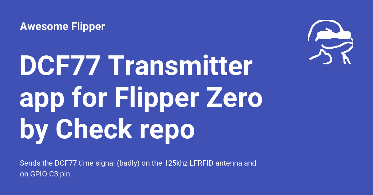 DCF77 Transmitter app for Flipper Zero by Check repo - Awesome Flipper